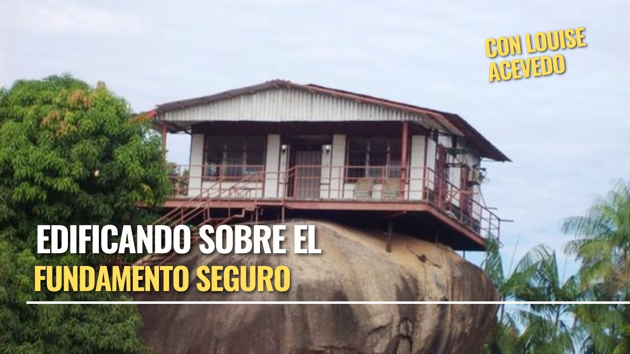 Edificando Sobre El Fundamentos Seguro - YouTube