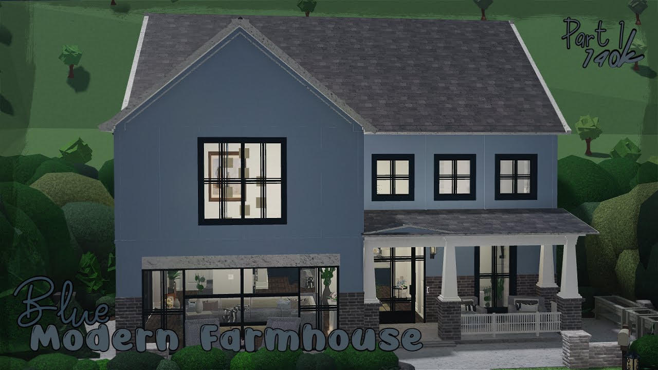 Big Blue Modern Farmhouse | Part 1 | 740k - YouTube