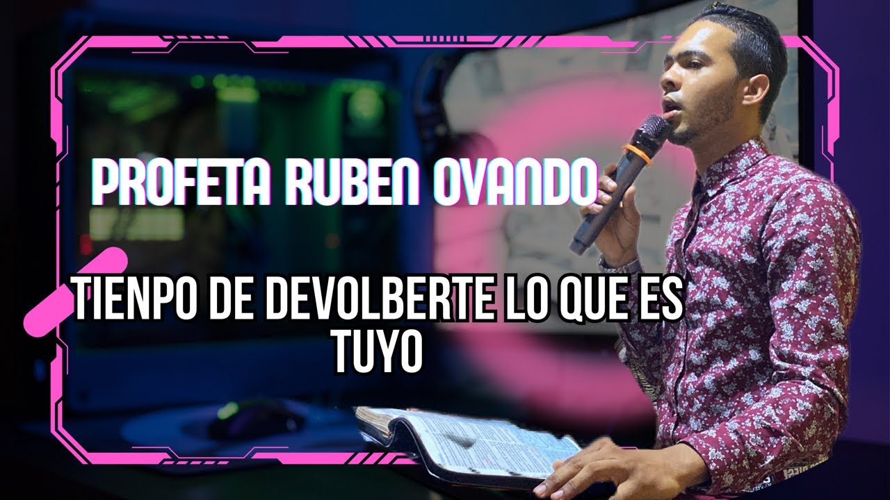 Profeta Ruben Ovando Dios te va a devolver todo lo que es tuyo - YouTube