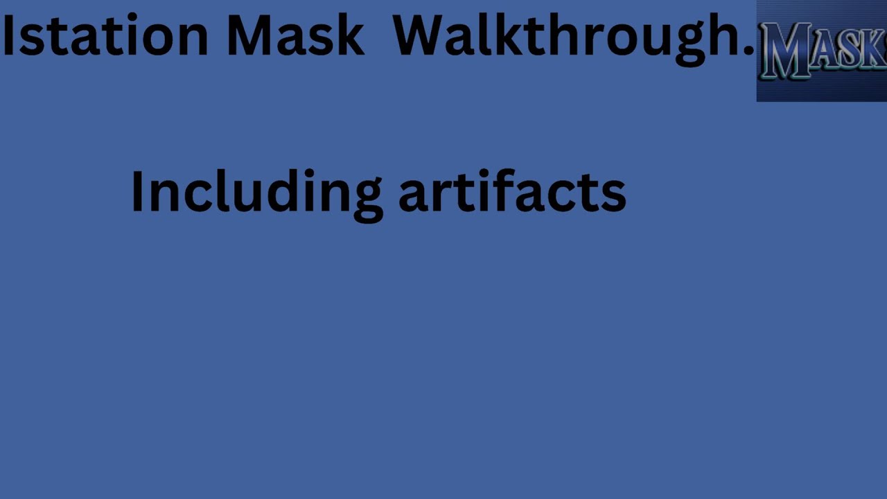 Istation Mask Walkthrough Including artifacts - YouTube