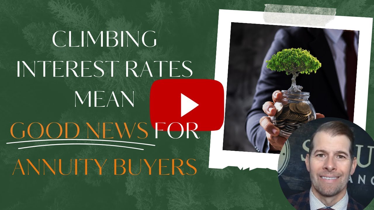 Climbing Interest Rates Mean Good News for Annuity Buyers - YouTube