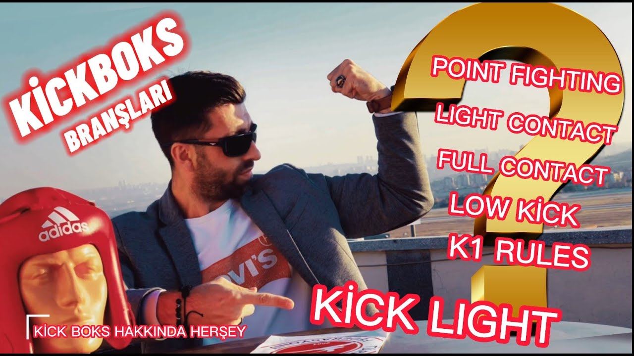 6- KİCK LIGHT | Kick Boksda Kaç Branş var? | Branşların Detaylı ...