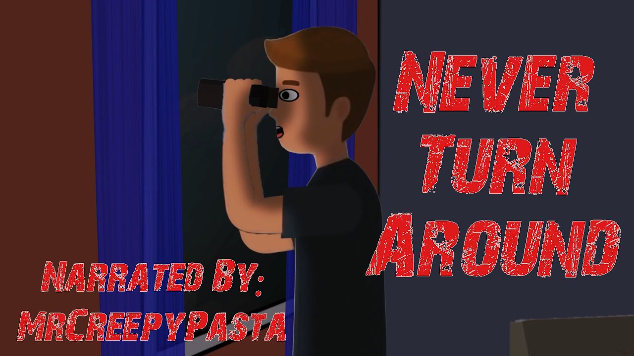 Never Turn Around || CreepyPasta (Animated) - YouTube