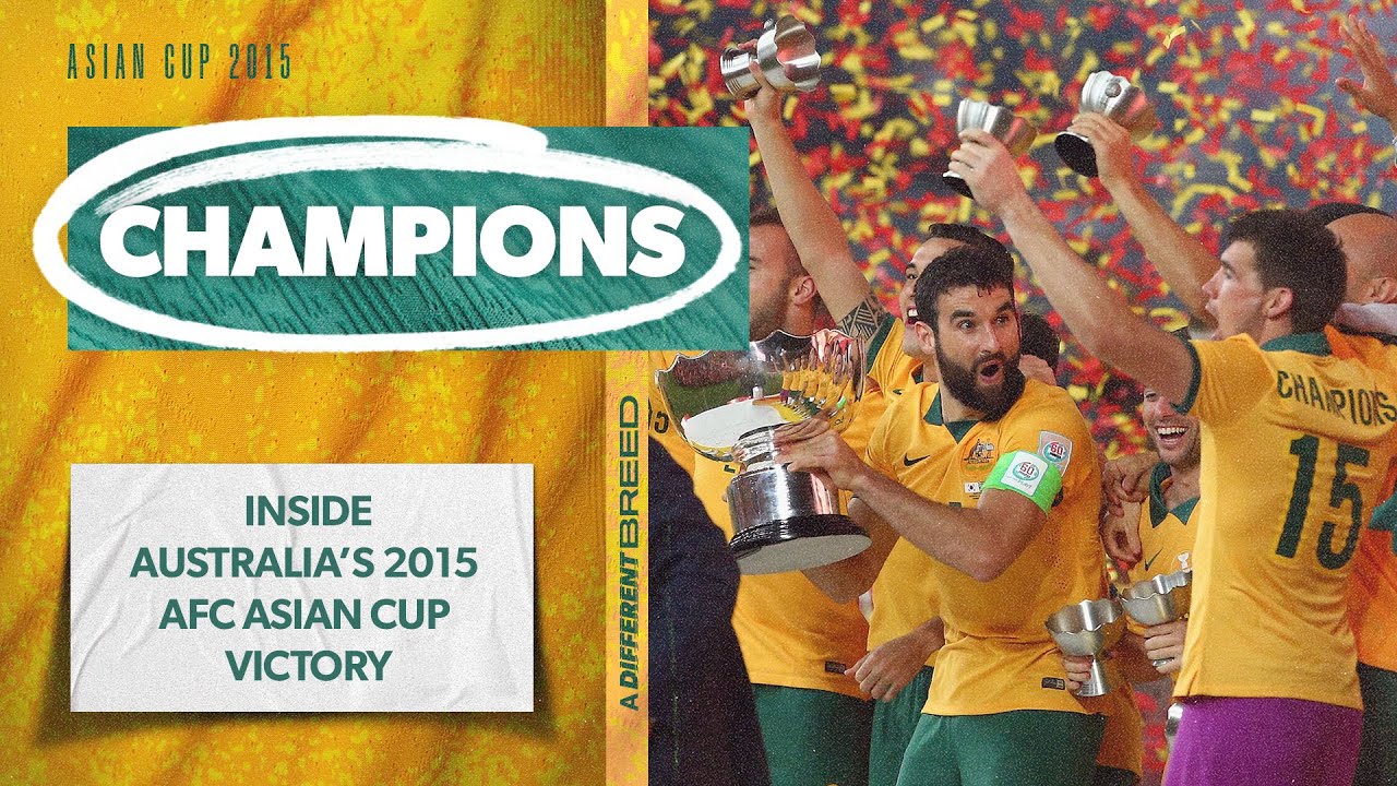 CHAMPIONS: Inside Australia's 2015 AFC Asian Cup Victory | Subway ...