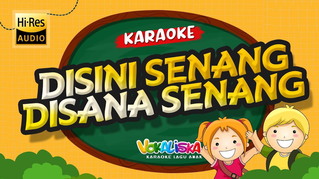 DISINI SENANG DISANA SENANG (KARAOKE TANPA VOKAL) 🎵 LAGU ANAK INDONESIA ...