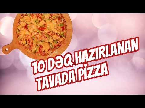 ♦️10 dəqiqəyə tavada hazırlanan pizza♦️ | Пицца приготовленный за 10 минут на сковоротке | Mətbəx