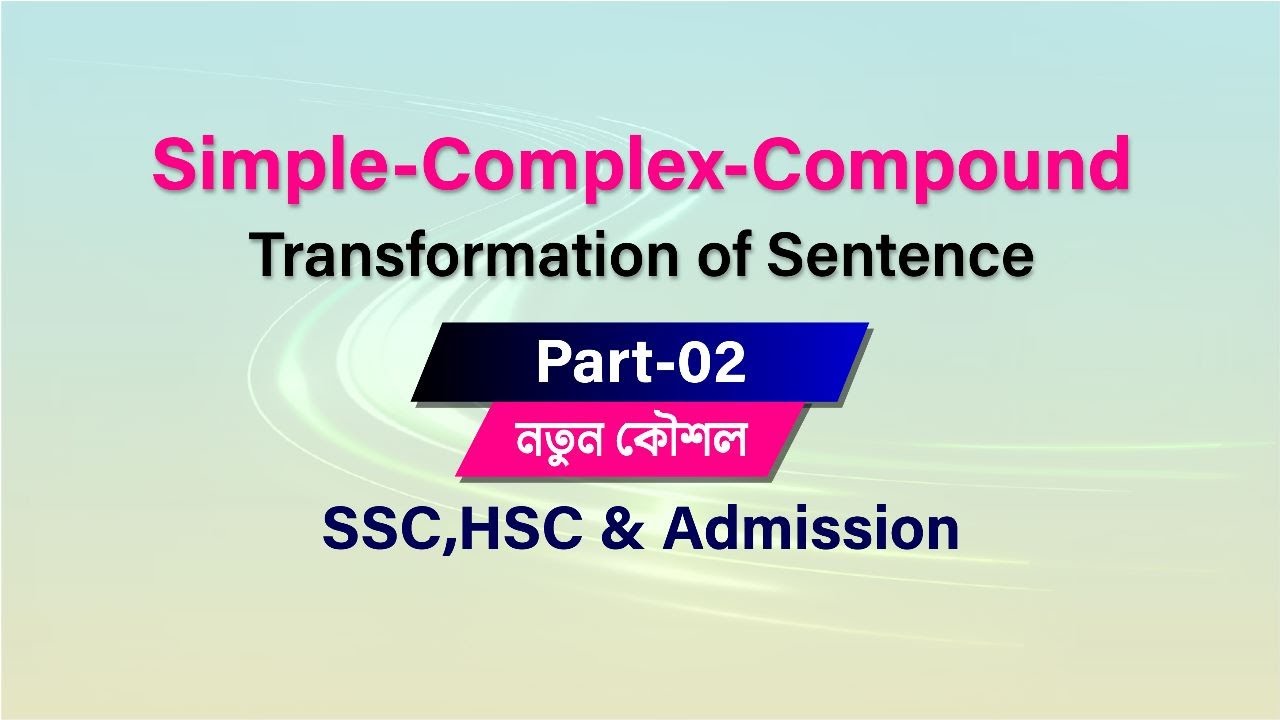 Simple-Complex-Compound I Part-02 I Transformation of Sentence I ...