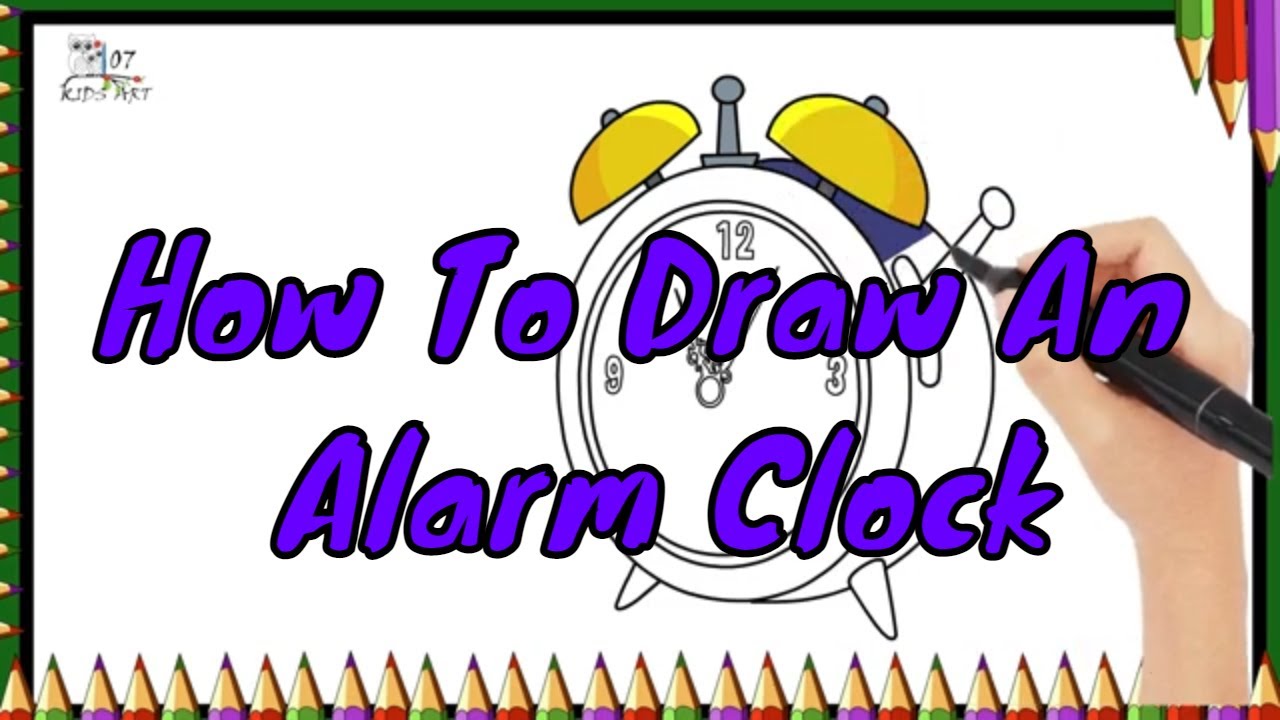 How To Draw An Alarm Clock | 07kids Art | Drawing for Kids #drawing # ...