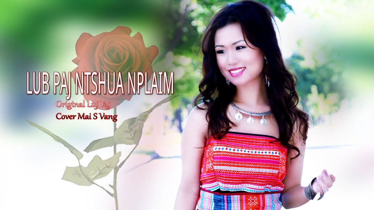 Lub Paj Ntshua Nplaim Original Luj Yaj Cover by Mai S Vang - YouTube