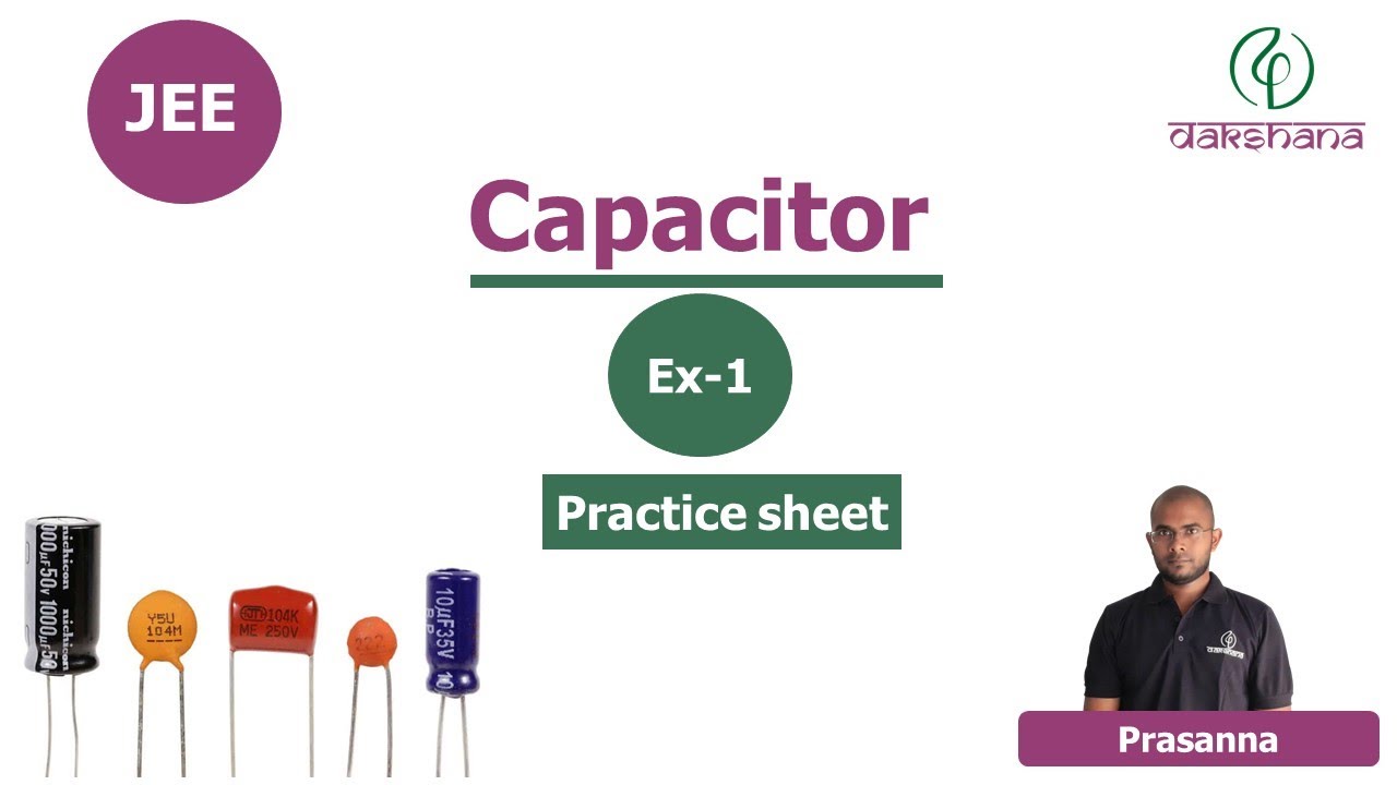JEE | Capacitor | Practice Sheet Exercise1 | Prasanna - YouTube