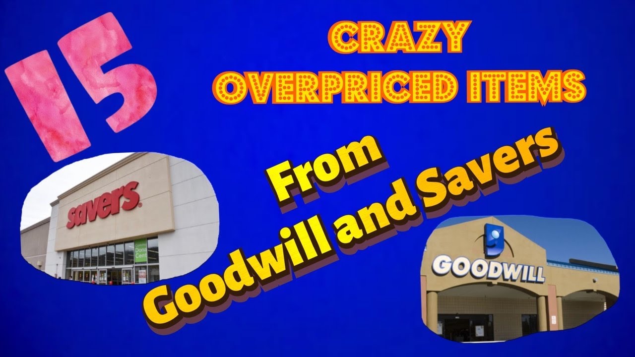 15 Crazy Overpriced Items From Goodwill and Savers Thrift Stores - YouTube