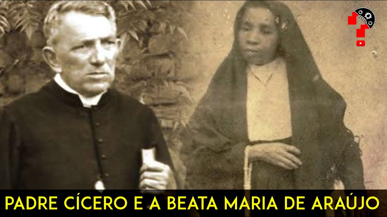 PADRE CÍCERO E A BEATA MARIA DE ARAÚJO | CNL | 1165 - YouTube