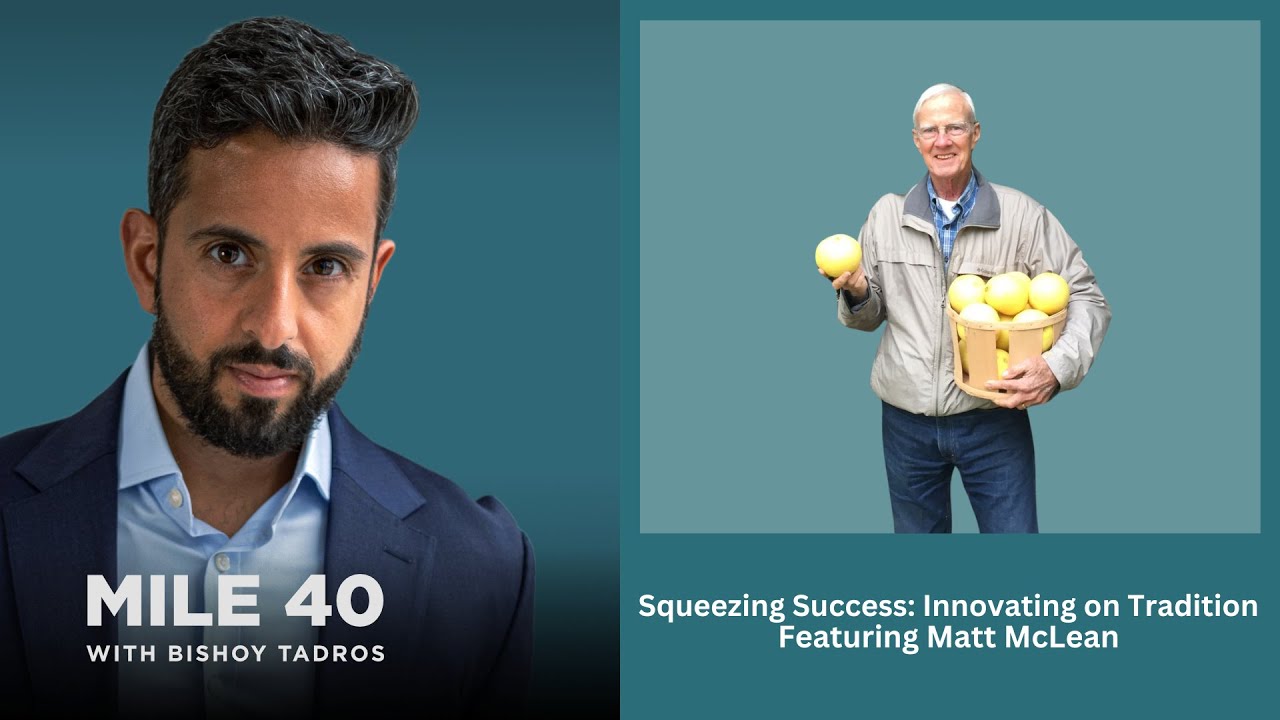 Squeezing Success: Innovating on Tradition - Mile 40 Ep 136 Feat Matt ...