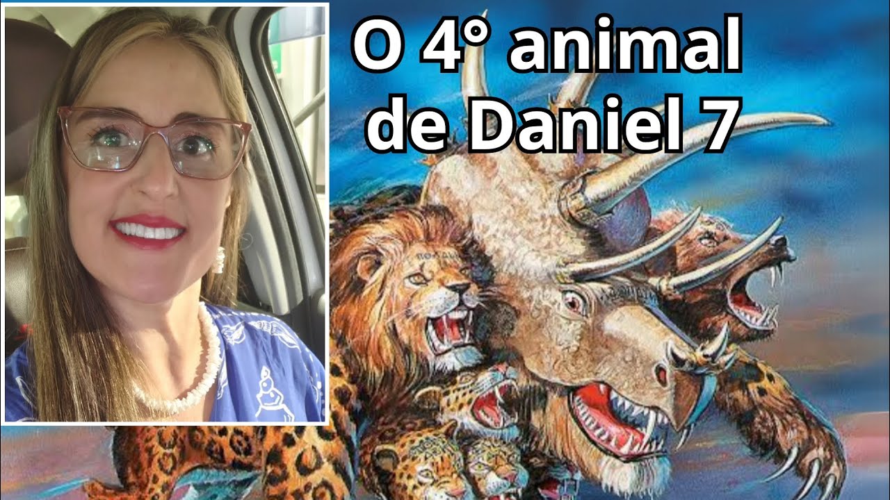 O 4° animal de Daniel 7: Profecia para hoje - YouTube