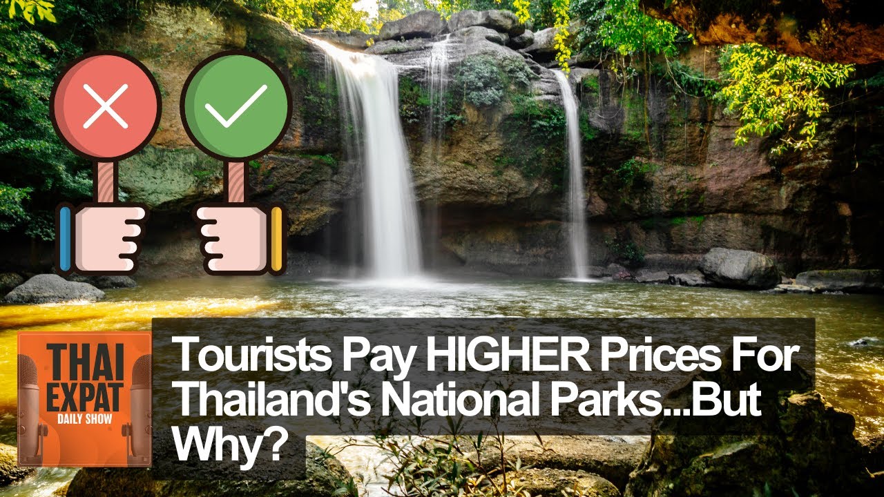Tourists Pay HIGHER Prices For Thailand's National Parks...But Why ...