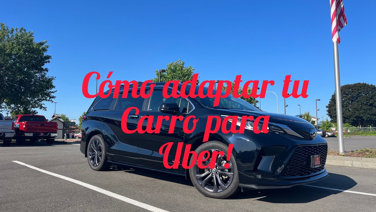 Adaptando La Sienna para UberXL, COMFORT ,Lyft XL; y Mejorar mis ...