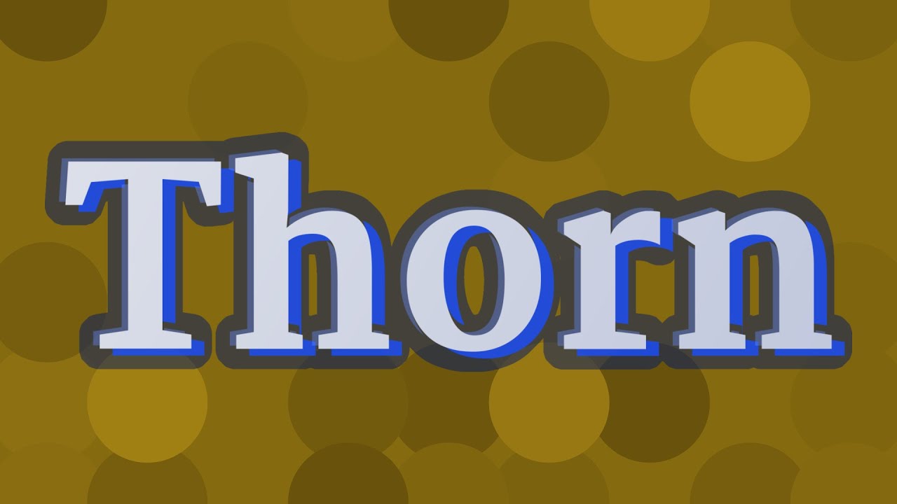 THORN pronunciation • How to pronounce THORN - YouTube
