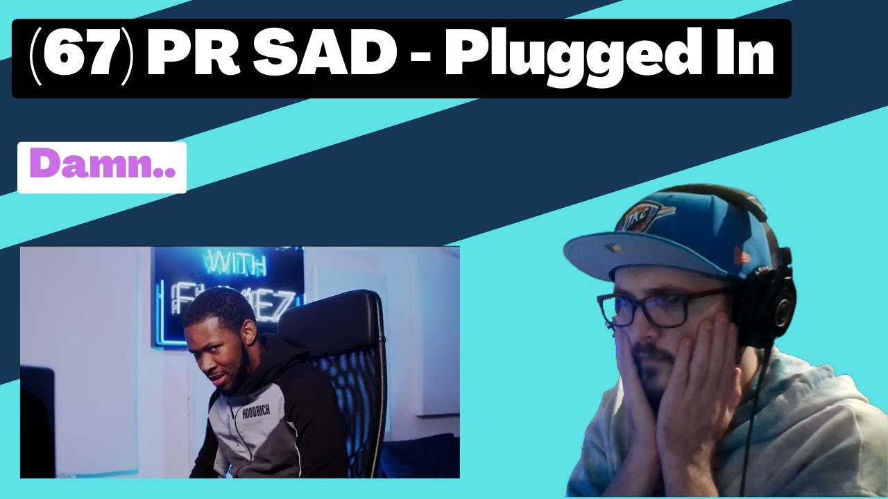 (67) PR SAD - Plugged In [Reaction] | Some guy's opinion - YouTube