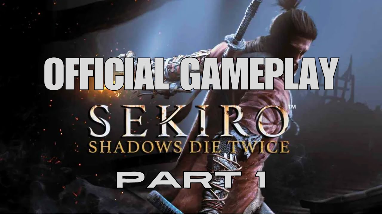 Sekiro: Shadows Die Twice LIVE Gameplay Part 1 - YouTube