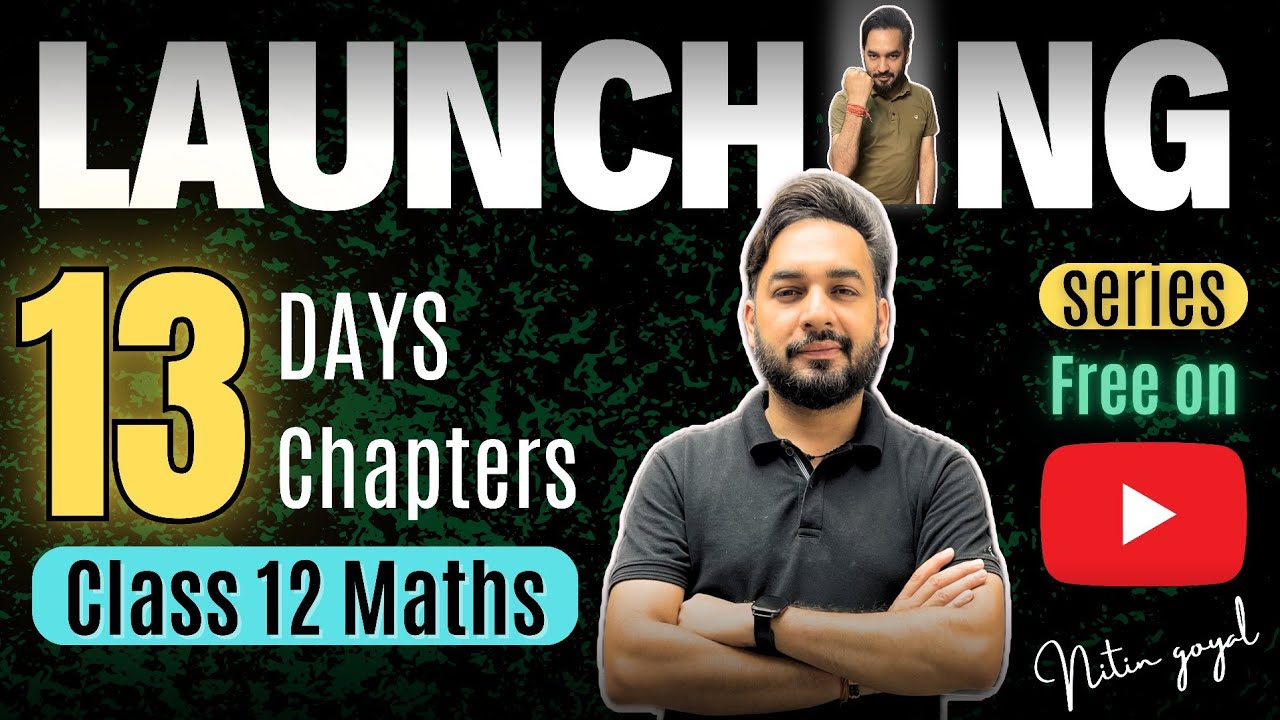 Launching Free YouTube Series🎯for Class 12 CBSE Board Exams 2025 | Nitin Goyal #13days13chapters ...