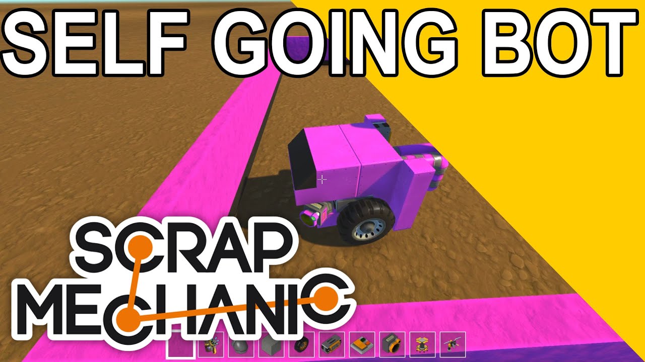 Scrap Mechanic - Self Going Bot Machine - YouTube
