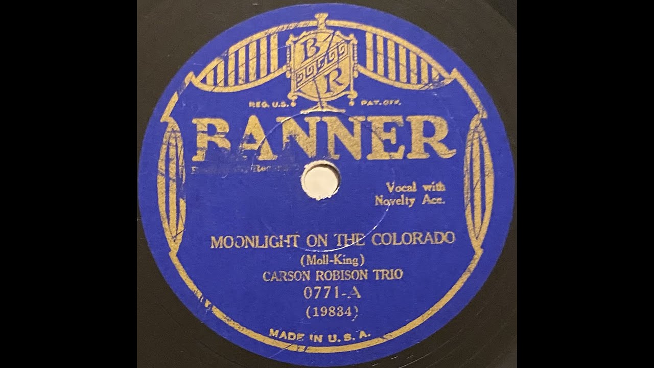 Carson Robison Trio - Moonlight On The Colorado 78RPM - YouTube