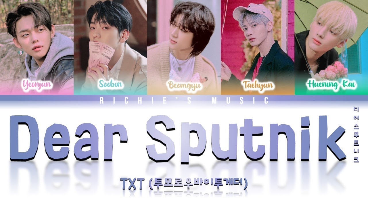 TXT (투모로우바이투게더) - Dear Sputnik (디어 스푸트니크) [Color Coded Lyrics Han|Rom ...