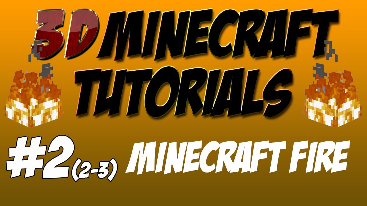 3D Minecraft Tutorial - Minecraft Fire Part 2 of 3 - YouTube