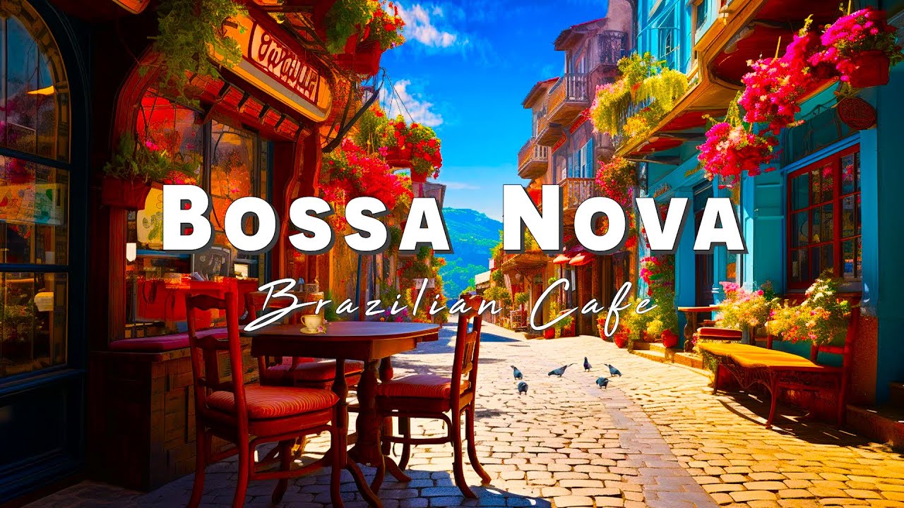 Brazilian Cafe Ambience with Positive Bossa Nova Jazz Music | Bossa ...