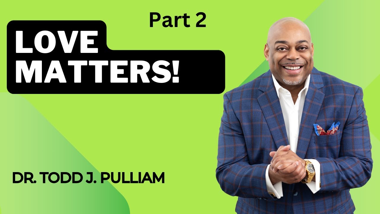 "LOVE MATTERS!" - Part II | 8.15.24 | Afternoon Manna | Dr. Todd J. Pulliam - YouTube