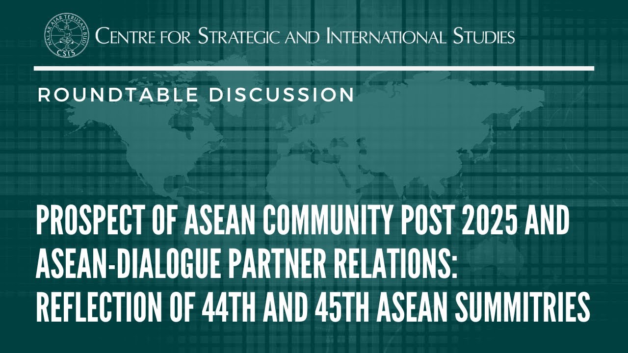 Prospect of ASEAN Community Post 2025 and ASEAN-Dialogue Partner ...