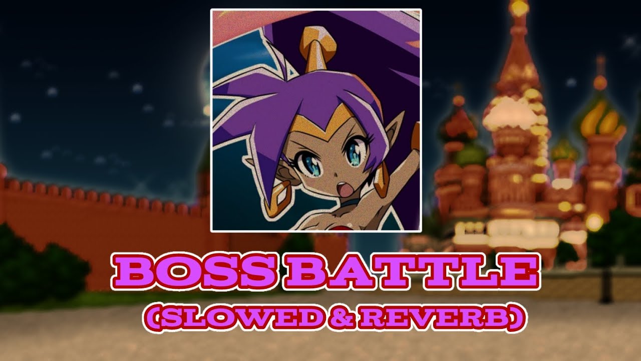 Boss Battle - Shantae and the seven sirens (Slowed & Reverb) - YouTube