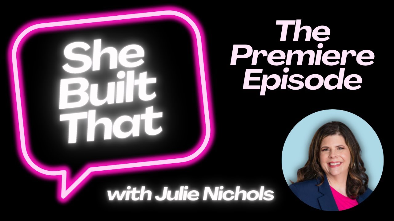 Launch of She Built That with Julie Nichols Podcast - YouTube