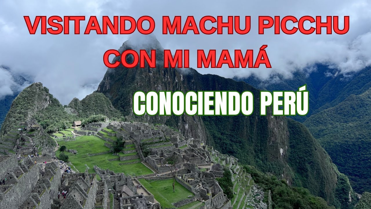 CONOCIENDO MACHU PICCHU - YouTube