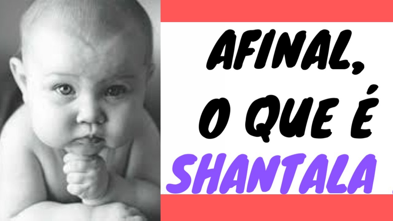 O que é shantala? Descubra o que é shantala e os benefícios dessa ...