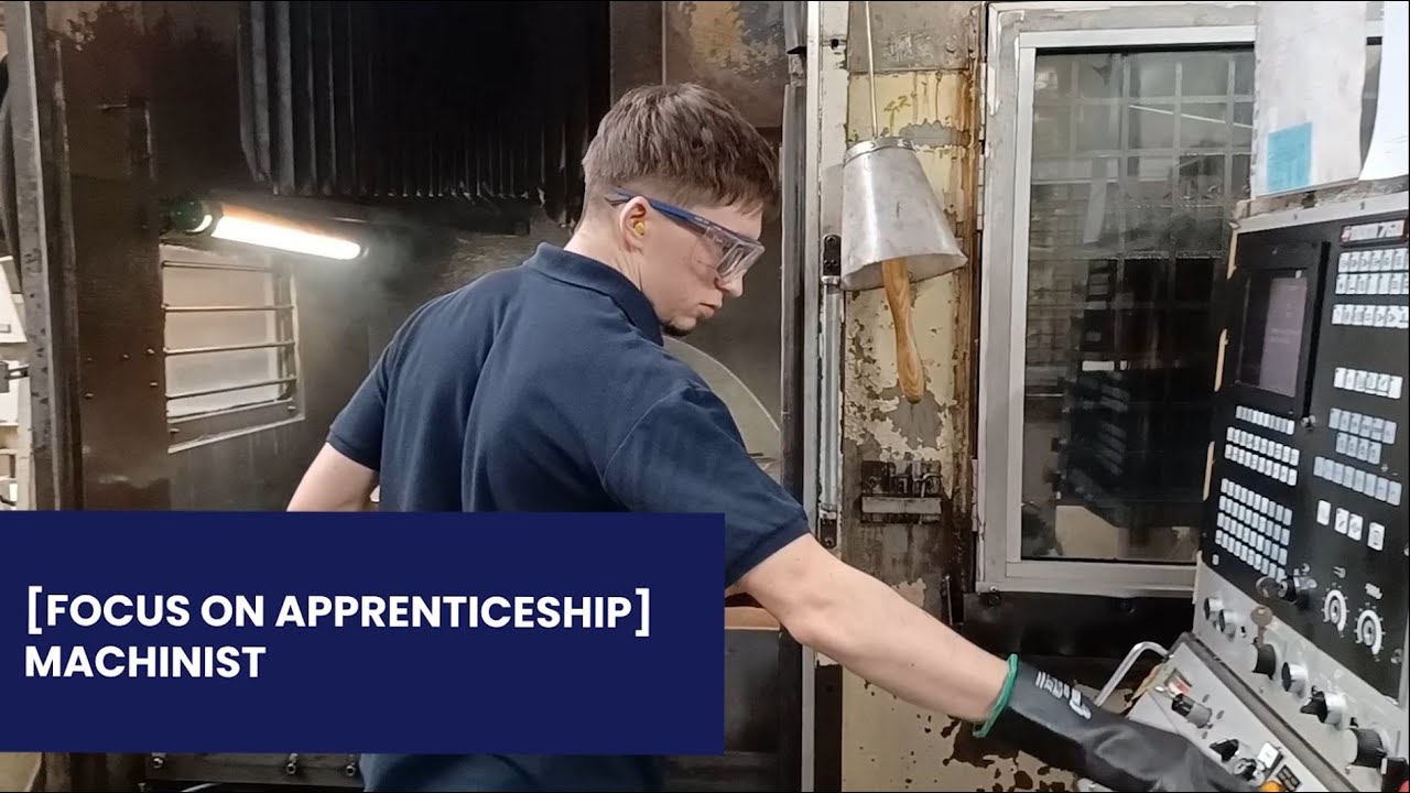 [FOCUS ON APPRENTICESHIP] - Machinist - YouTube