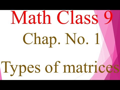 Math Class 9, Chap. 1, Types of Matrices - YouTube