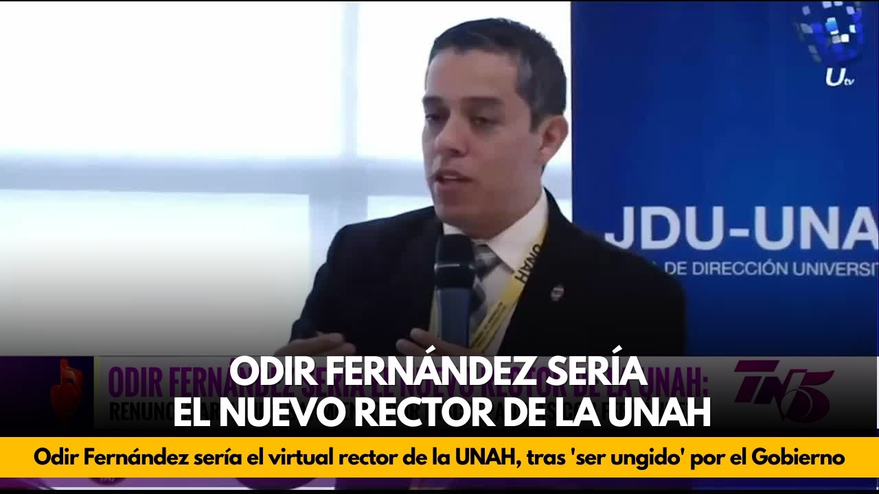 Odir Fernández sería el virtual rector de la UNAH, tras 'ser ungido ...