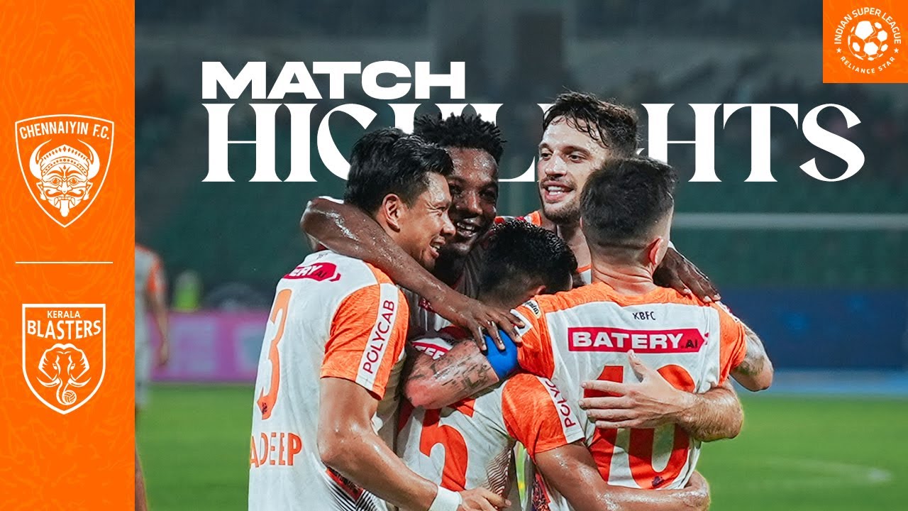 Match Highlights | Chennaiyin FC vs Kerala Blasters FC | KBFC | ISL ...