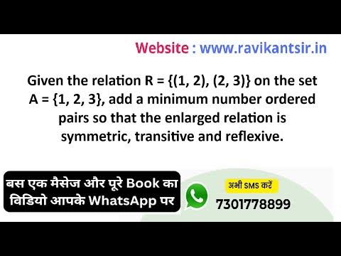 Given the relation R = {(1, 2), (2, 3)} on the set A = {1, 2, 3}, add a minimum number ordered ...