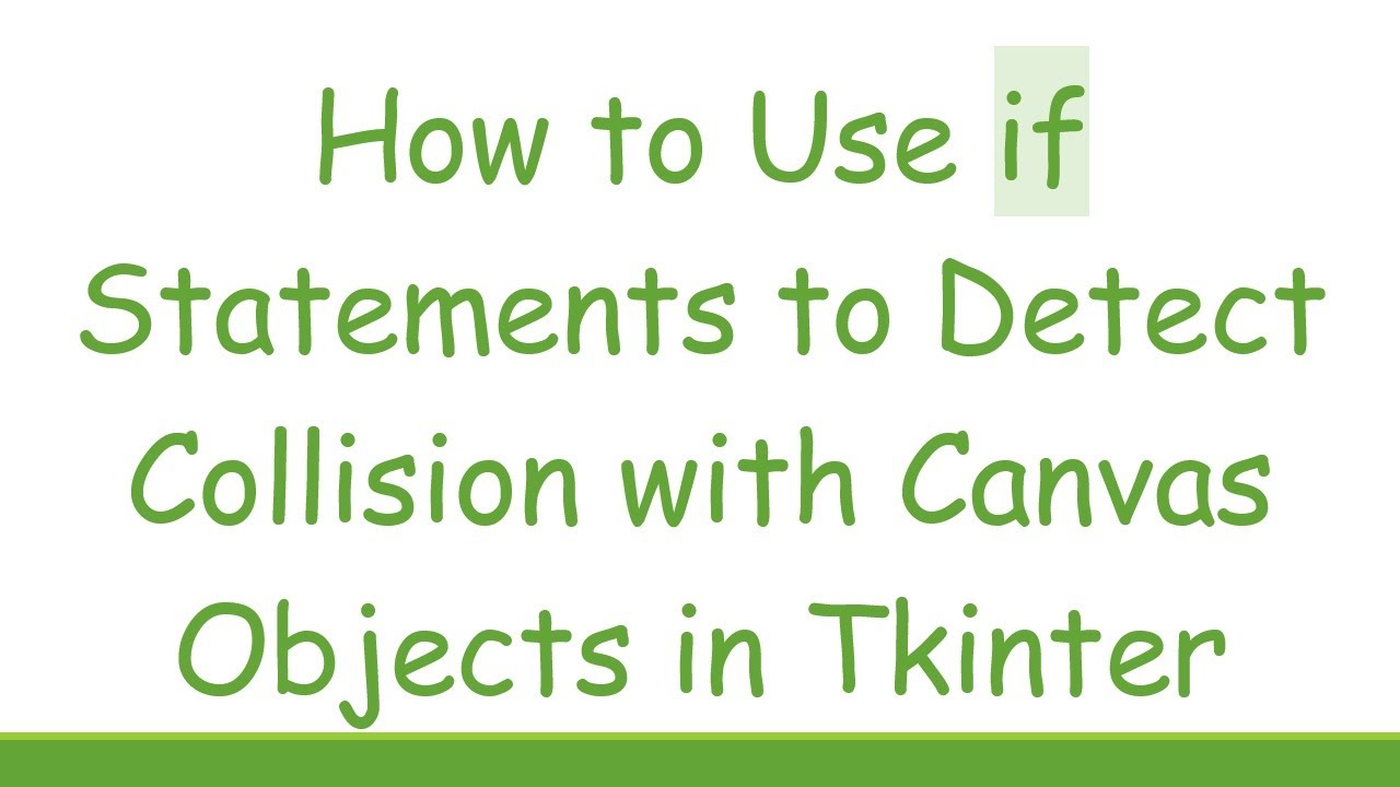 How to Use if Statements to Detect Collision with Canvas Objects in Tkinter - YouTube