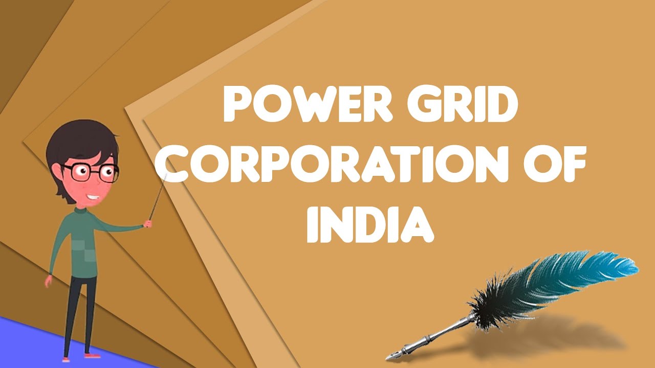 What is Power Grid Corporation of India?, Explain Power Grid ...
