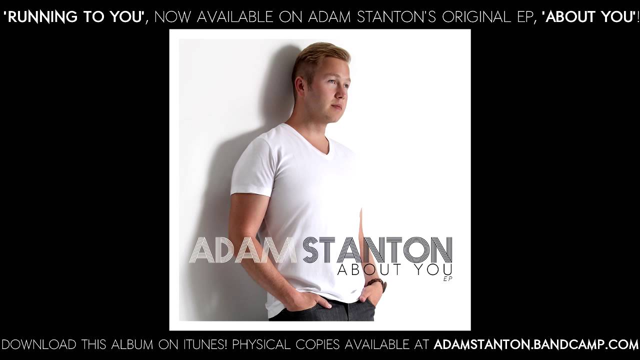 Adam Stanton - Running To You (Original Song) - YouTube