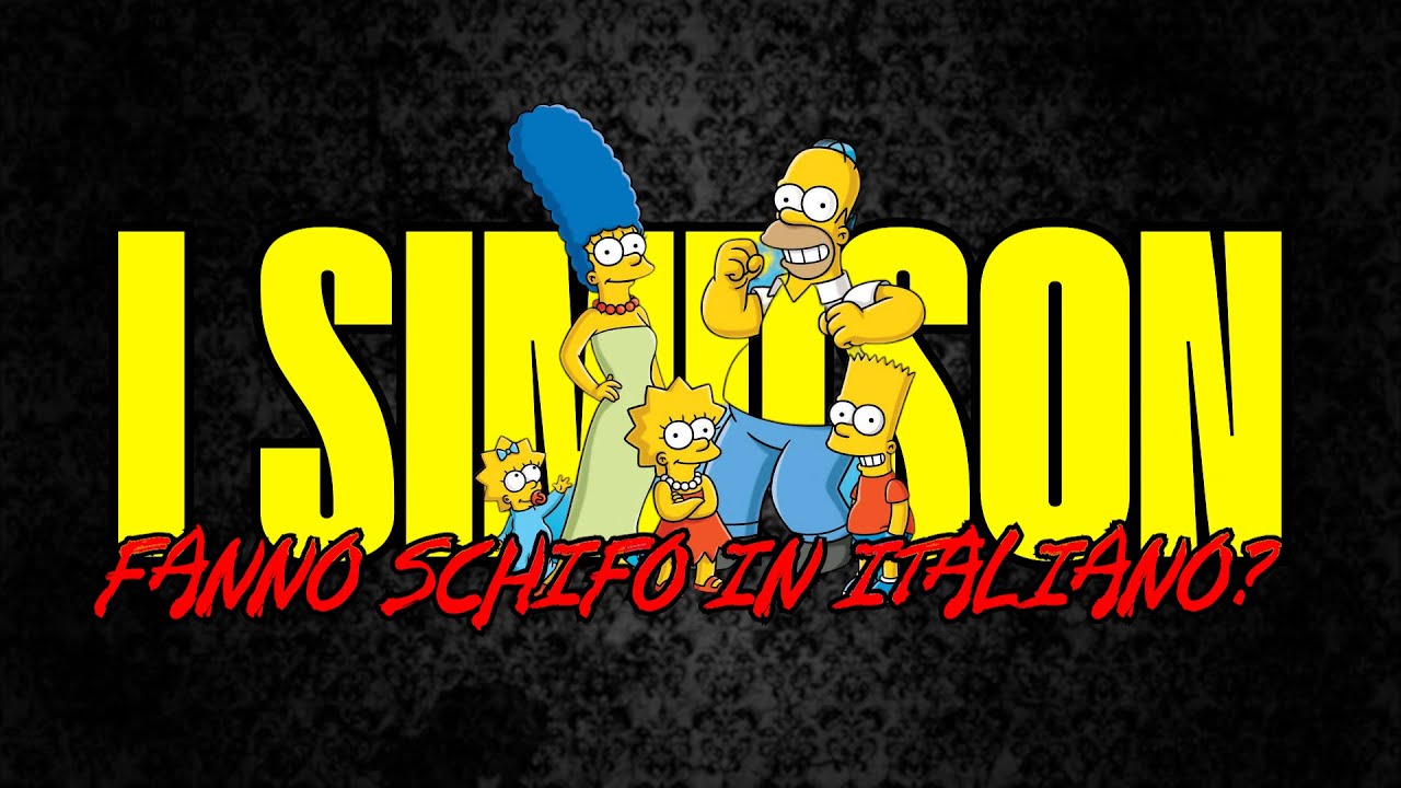I SIMPSON in ITALIANO fanno SCHIFO? - YouTube