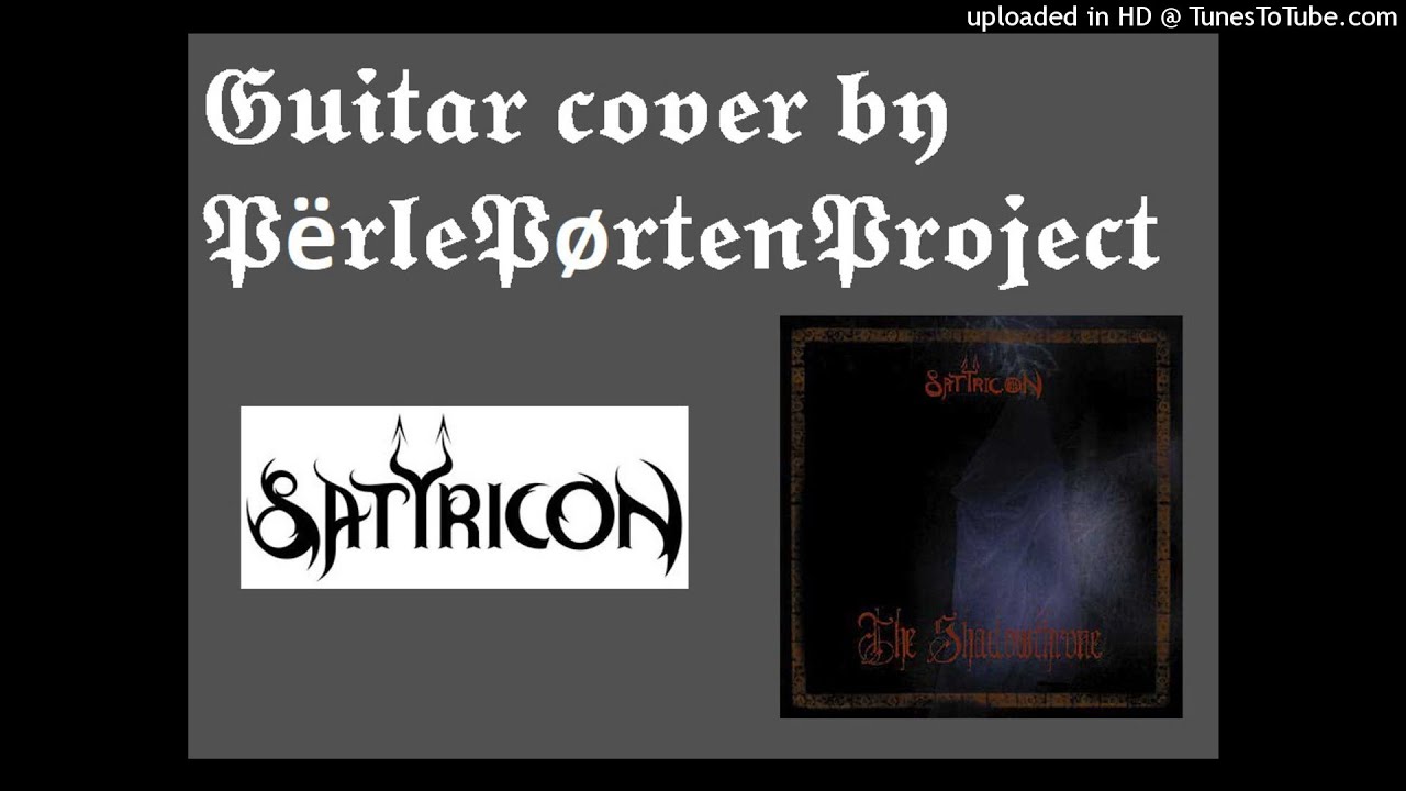 Satyricon - The King of the Shadowthrone Guitar Cover - YouTube
