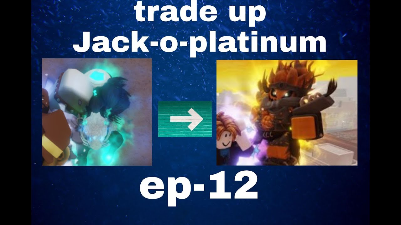 trade up Jack-o-platinum [yba] - YouTube
