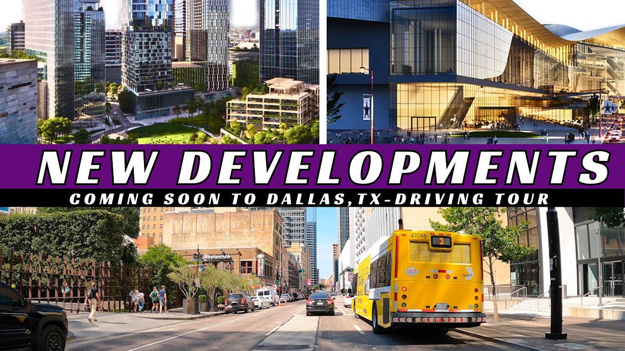 New Developments Coming Soon to Downtown Dallas, TX | Driving Tour ...