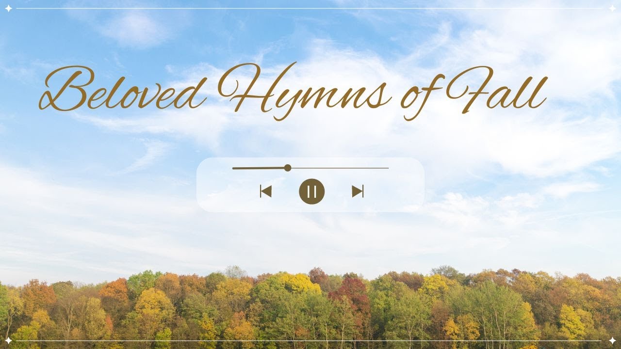 Beloved Hymns of Fall - YouTube