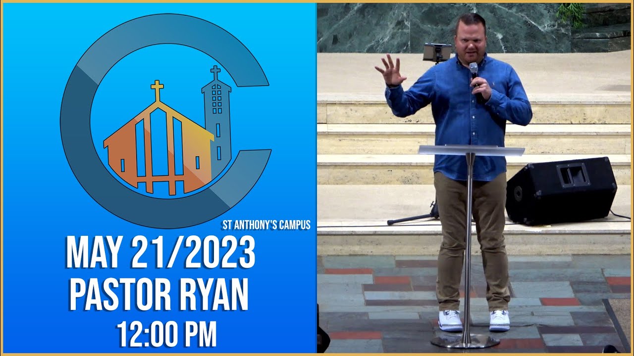 Church Online | Pastor Ryan ( May 21/2023 - 12:00 PM ) - ST. ANTHONY'S ...