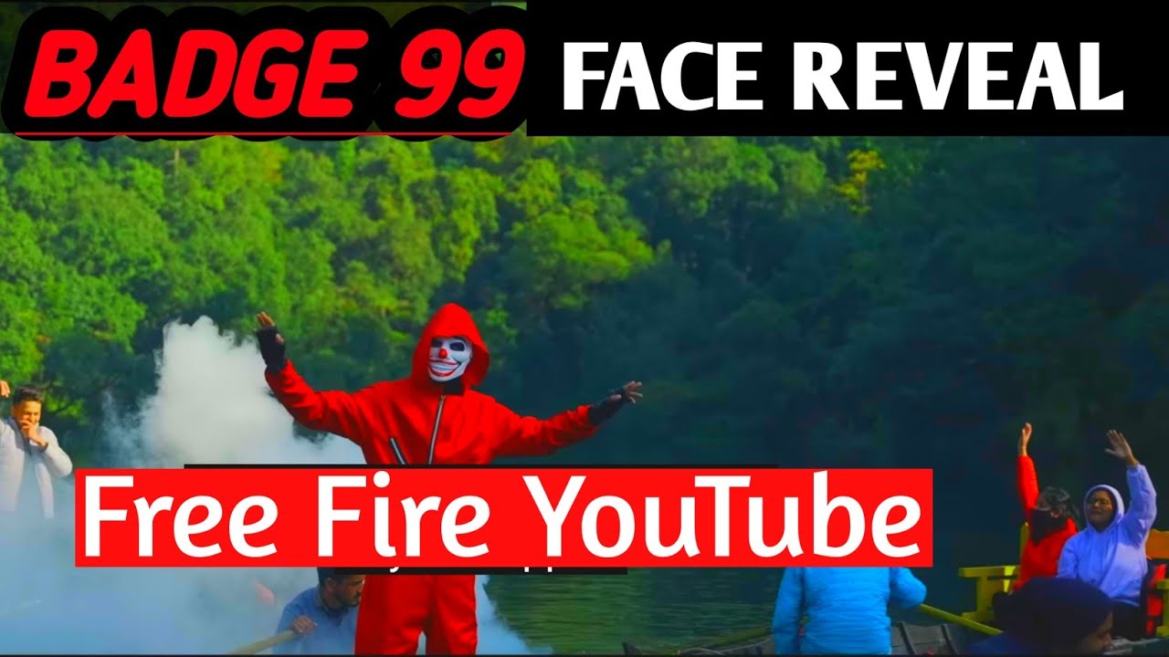 Badge 99 Official face reveal Video Free fire YouTube @D_SGaming - YouTube